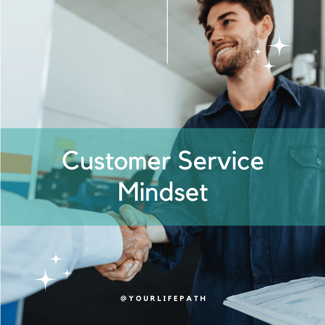 Customer Service Mindset: The Lifeblood of Every Company - Your LifePath